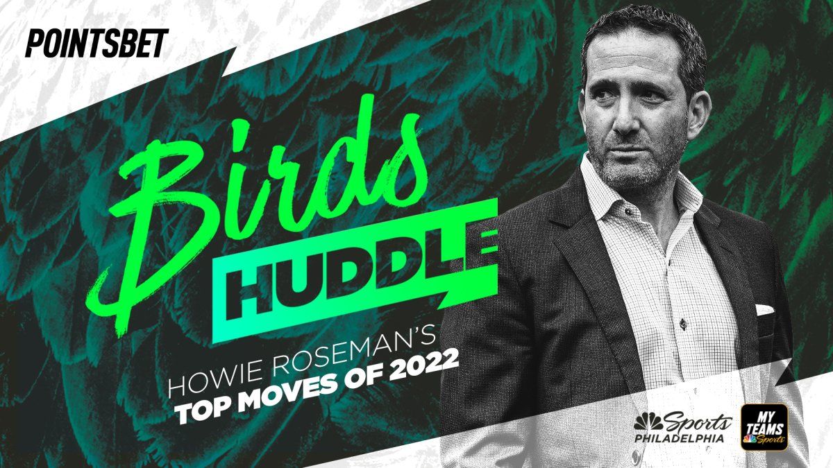 Eagles GM Howie Roseman’s Top Moves of 2022 | Birds Huddle – NBC10 ...