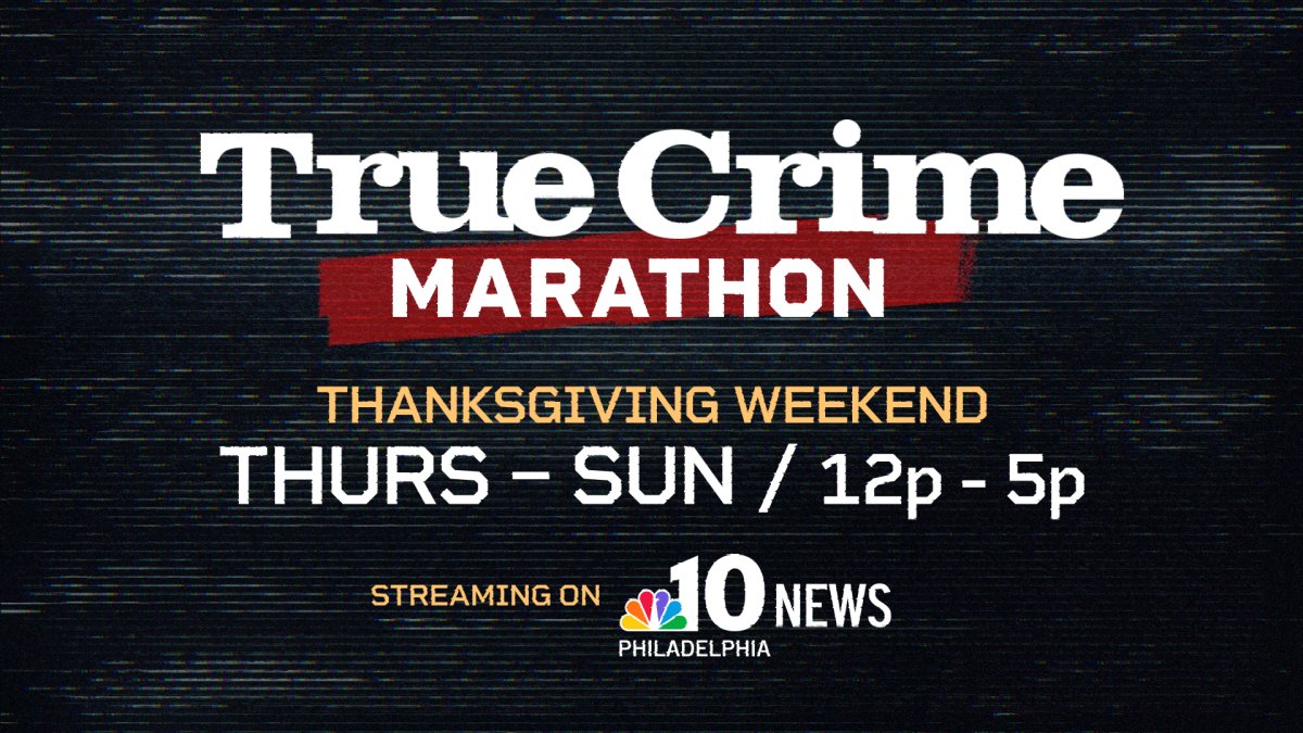 Watch ‘True Crime Marathon’ on NBC10 streaming channel for free – NBC10 ...