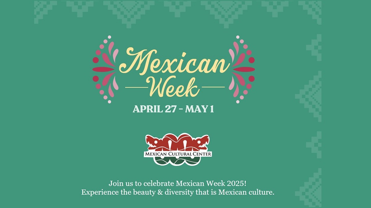The Mexican Cultural Center Invites You to Celebrate Mexican Week 2025 ...